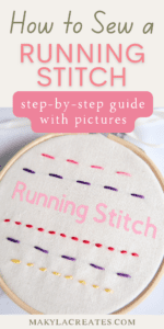 How to do Running Stitch for Beginners - Makyla Creates
