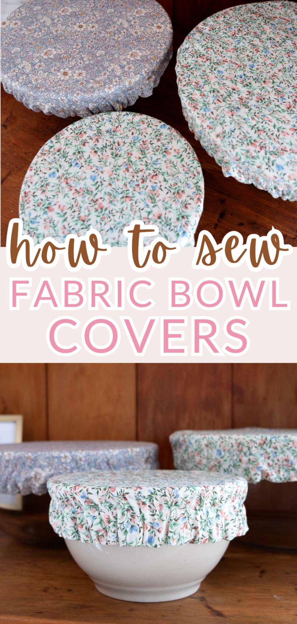 How to Sew Reusable Fabric Bowl Covers - Makyla Creates