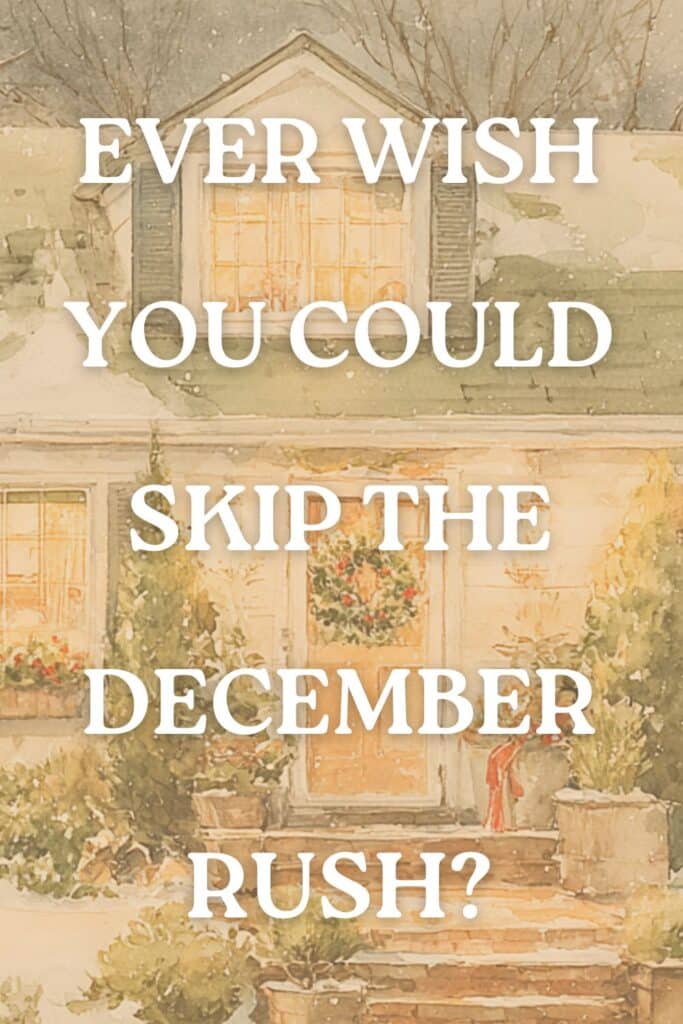 How To Be Ready For Christmas Before December - Makyla Creates