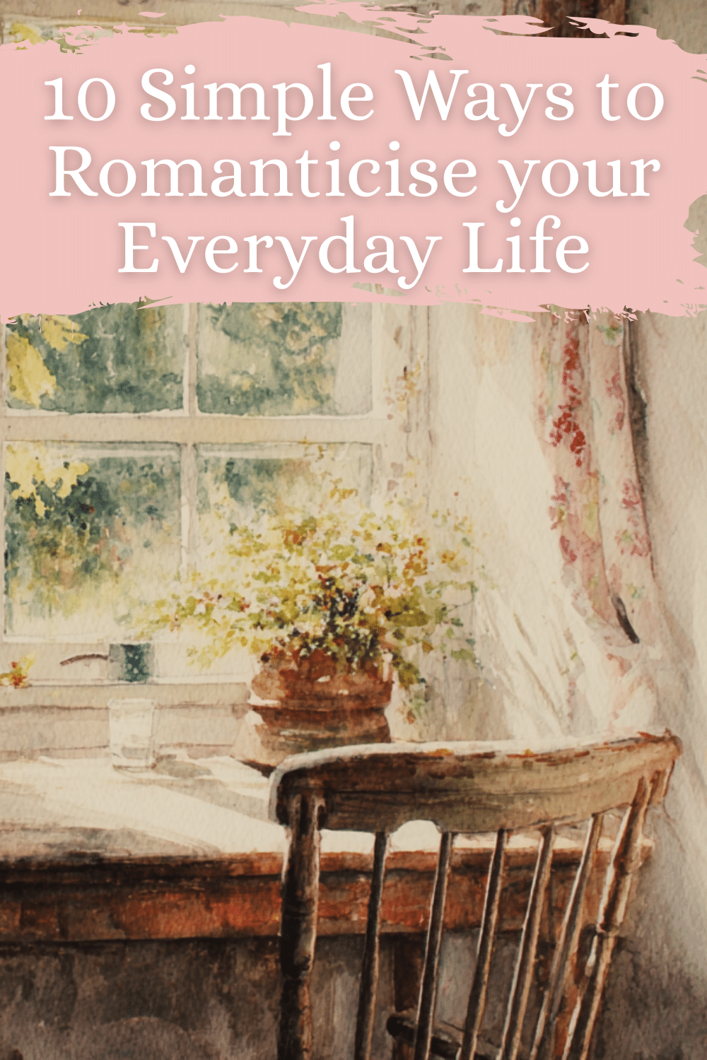 10 Simple Ways to Romanticise Everyday Life - Makyla Creates